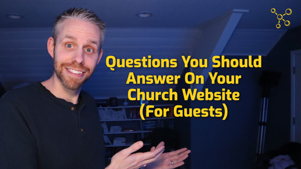 7 Questions You Should Answer For Guests On Your Church Website ...